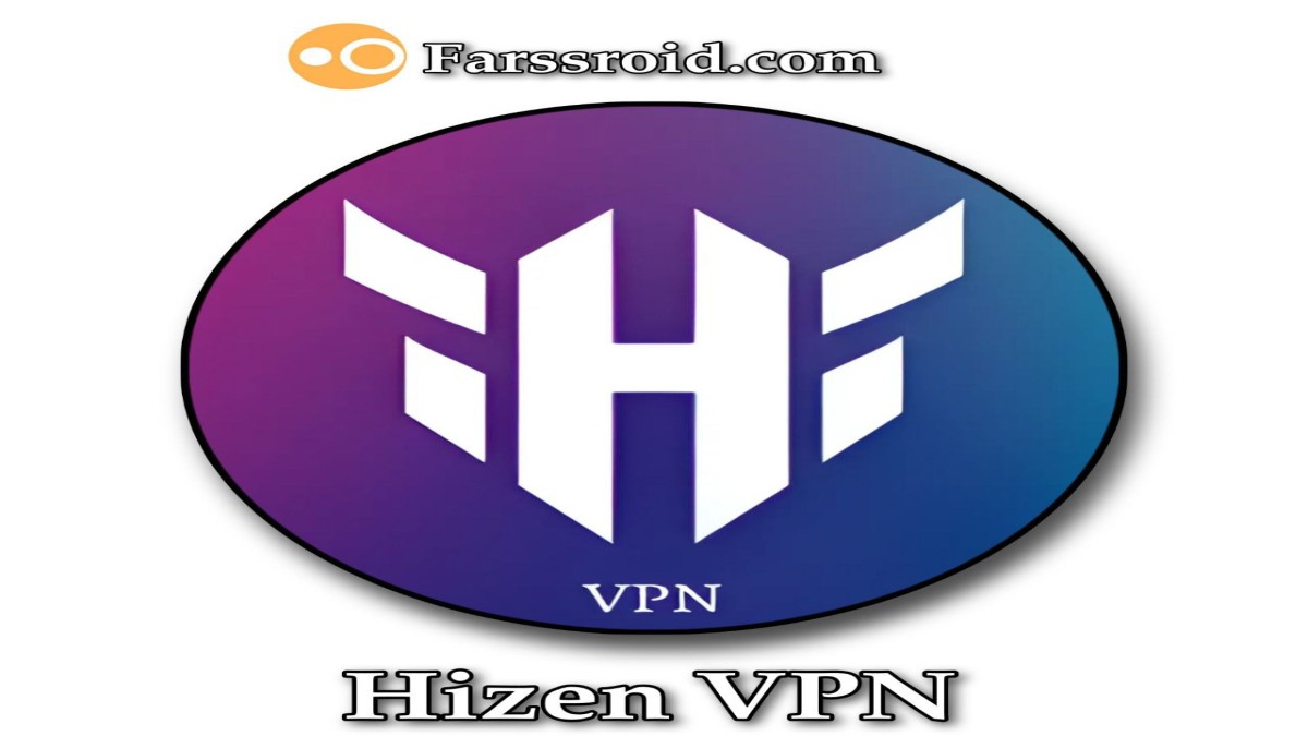 سریع ترین فیلتر شکن همراه اول هیزن وی پی ان Hizen VPN | دانلود فیلتر شکن قوی و پرسرعت